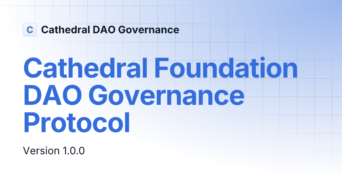 Cathedral Foundation DAO Governance Protocol | Cathedral DAO Governance